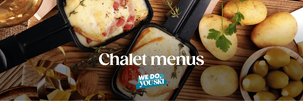 Catered Chalet Menus | Skiworld Ski Holidays